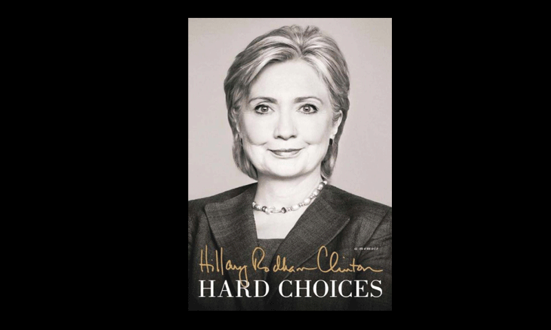 COVER STORY: Hard Choices by Hillary Rodham Clinton - Newspaper - DAWN.COM
