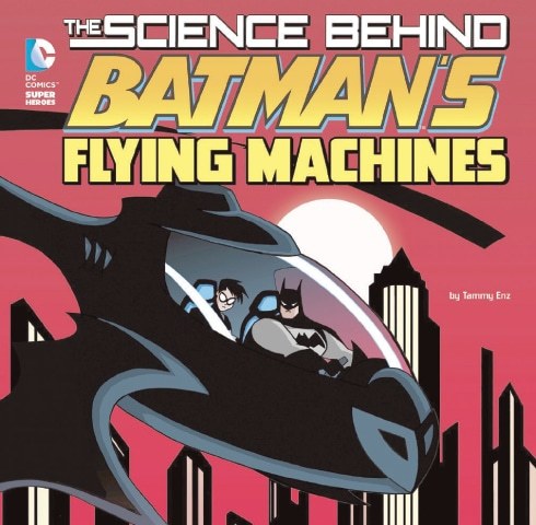 Book review: The Science Behind Batman’s Flying Machines - Newspaper ...